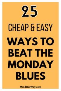 25 Easy Ways To Beat The Monday Blues - Mind Her Way
