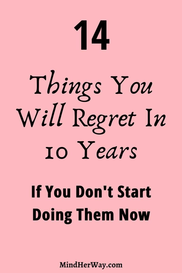 14 Things You Will Regret Not Doing Sooner - Mind Her Way