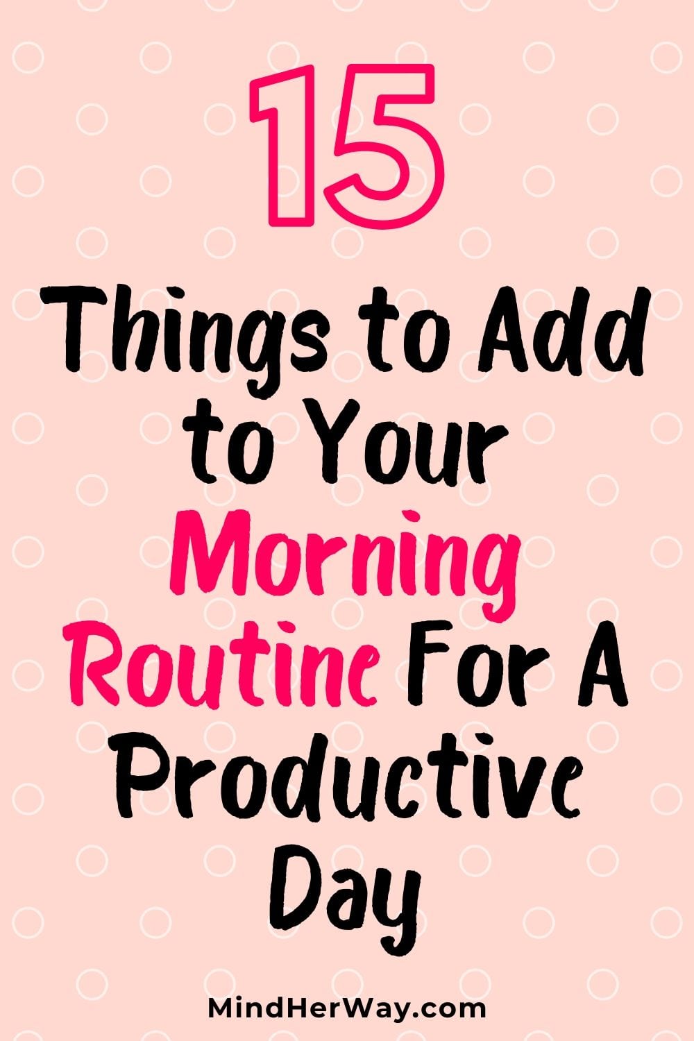 15 Morning Routine Habits For A Productive Day - Mind Her Way